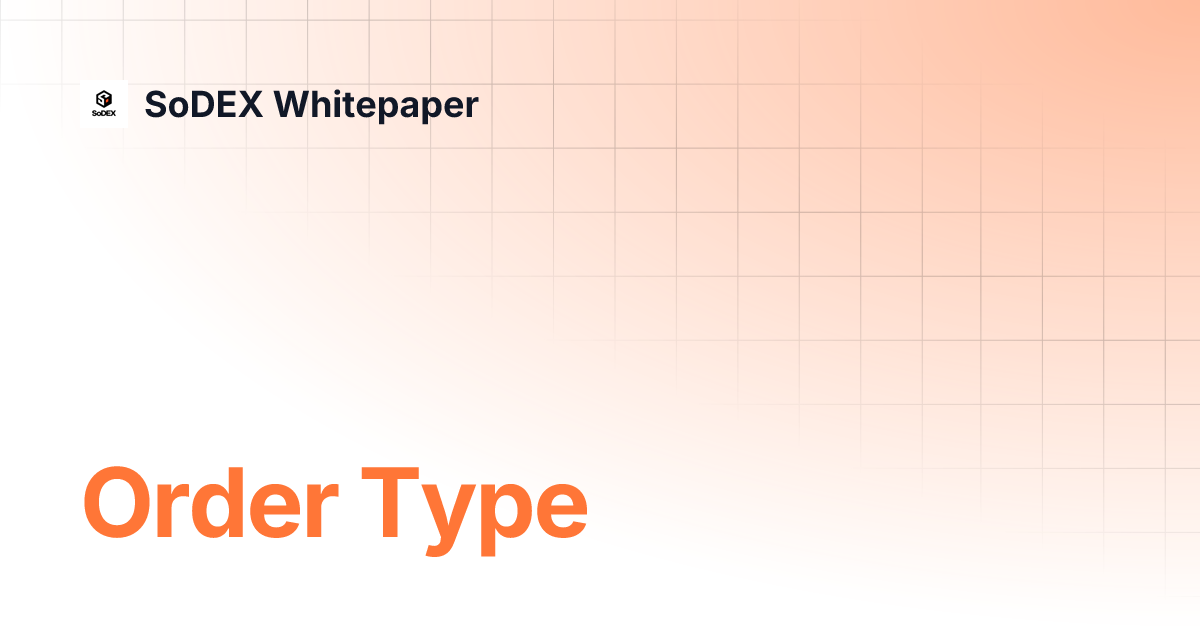 Order Type | SoDEX Whitepaper